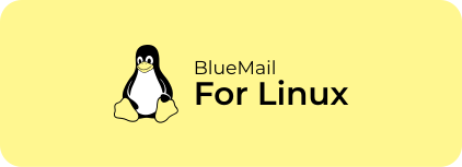 BlueMail Expands to Millions with Support for Linux | BlueMail App