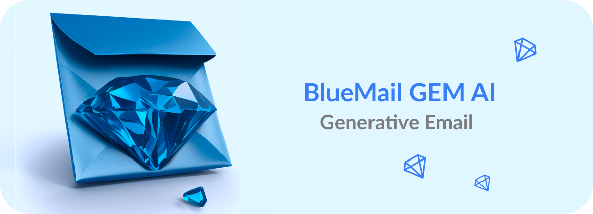 BlueMail GEM AI - Generative Email | BlueMail App